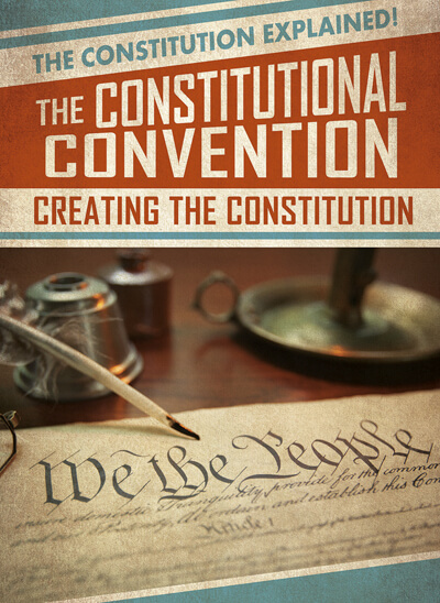 The Constitutional Convention: Creating the Constitution | Gareth Stevens